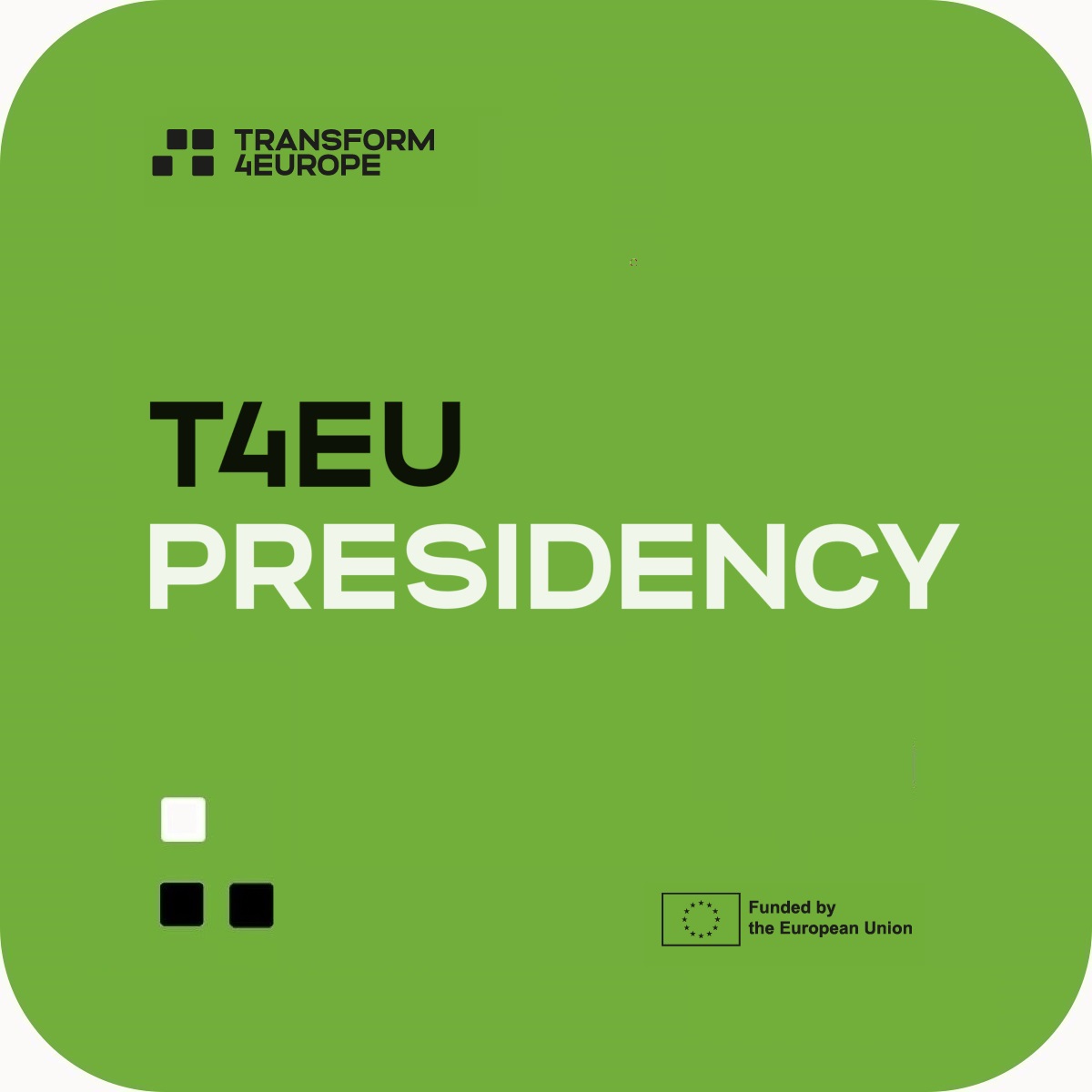 T4EU presidency - Transform4Europe